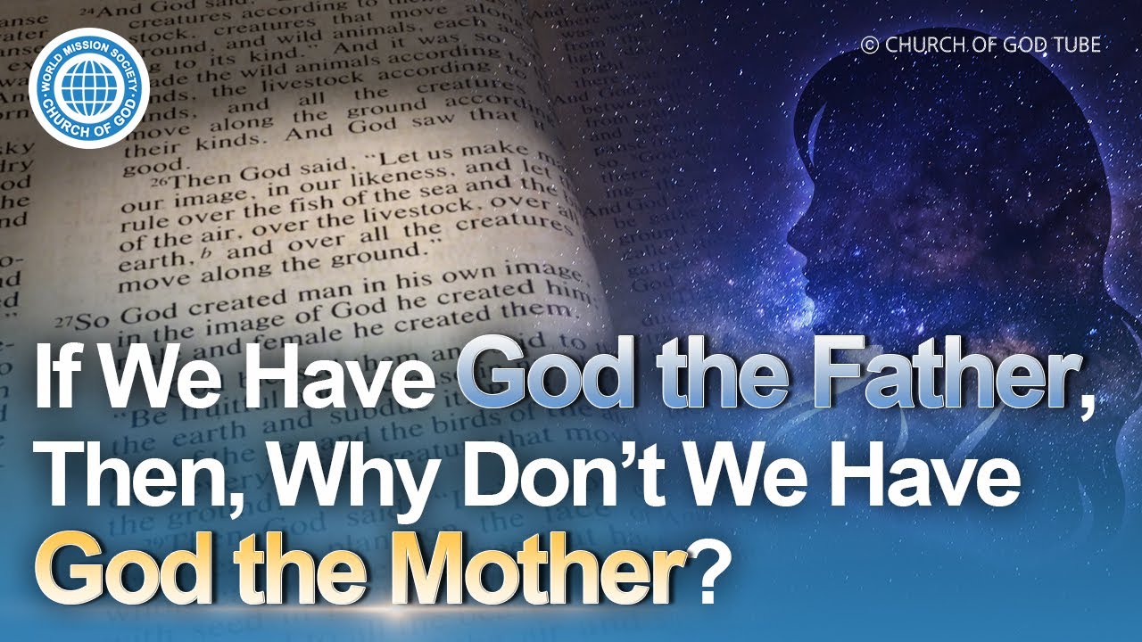 If we have God the Father, then why don’t we have God the Mother? - God ...