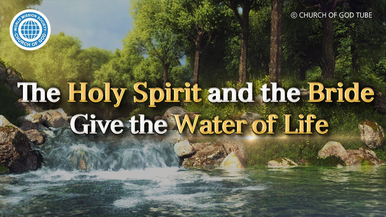The Holy Spirit and the Bride who give the water of life are Christ ...