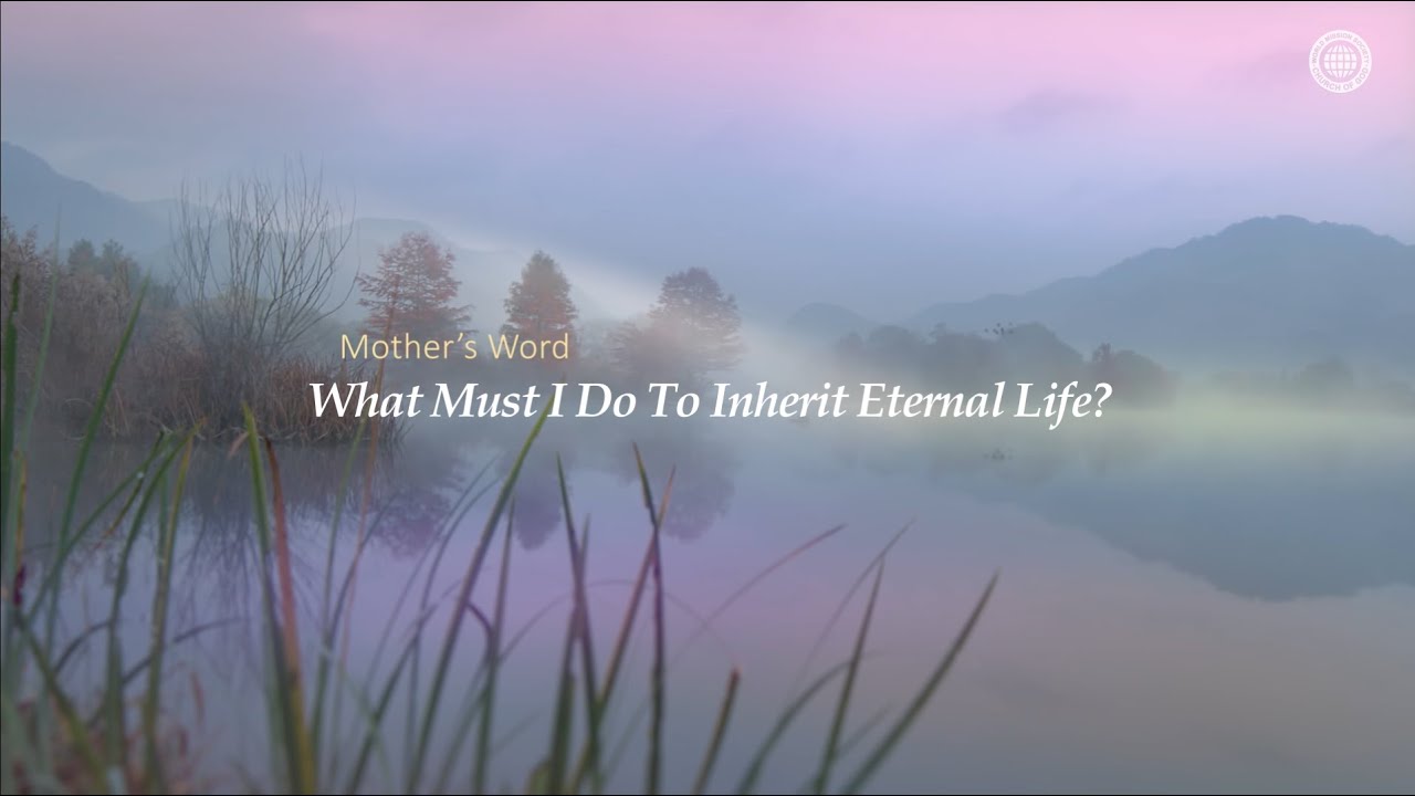 What Must I Do To Inherit Eternal Life? - God the Mother