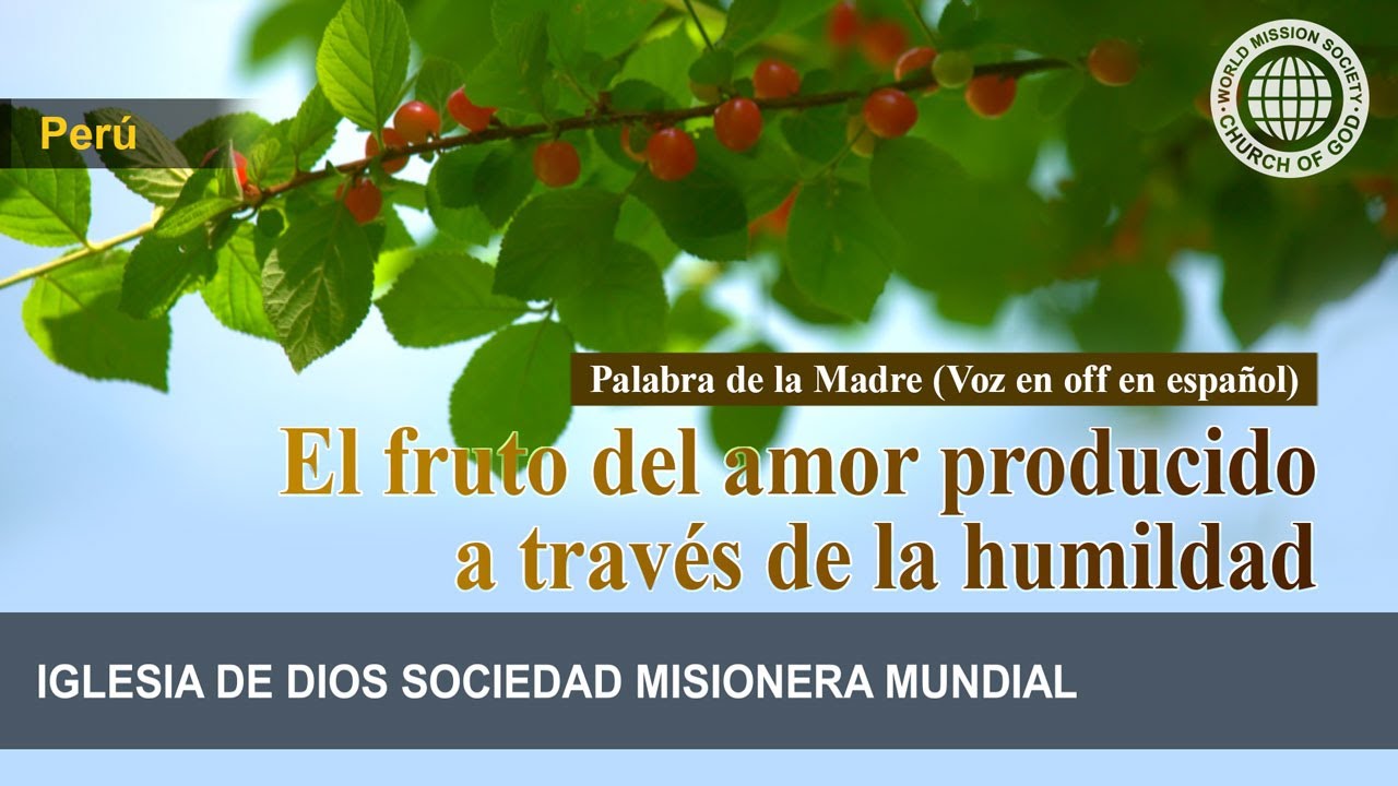 El fruto del amor producido a través de la humildad - Dios Madre